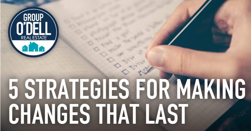 5 Strategies for Making Changes that Last - Group O'Dell